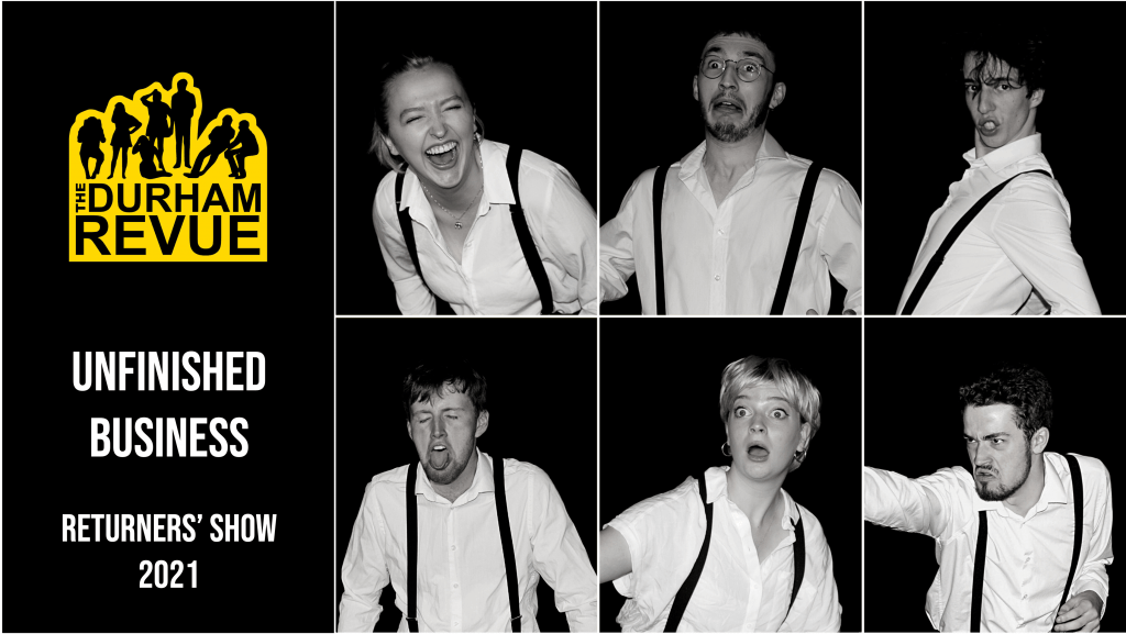 Review : The Durham Revue Returners’ Show : Unfinished Business | The ...